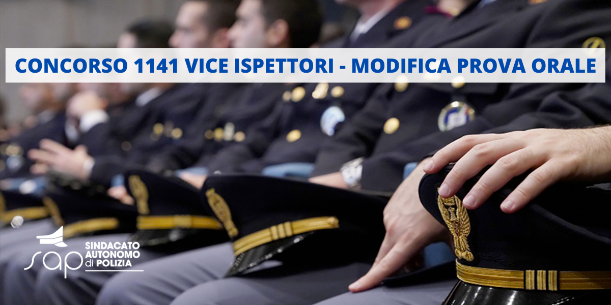 CONCORSO 1141 VICE ISPETTORI - MODIFICA PROVA ORALE CONCORSO 1141 VICE ISPETTORI - MODIFICA PROVA ORALE