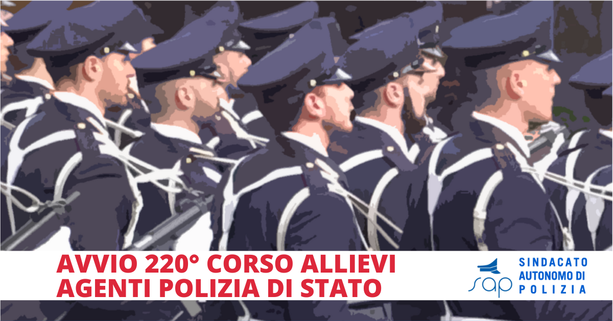 COMUNICAZIONE AVVIO 220° CORSO ALLIEVI AGENTI DELLA POLIZIA DI STATO - SEGUITO-